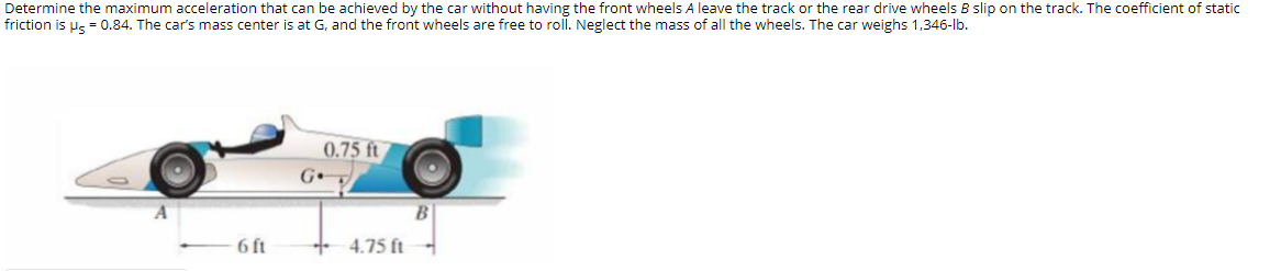 Solved Determine the maximum acceleration that can be | Chegg.com