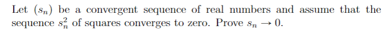 Solved Let (sn) be a convergent sequence of real numbers and | Chegg.com