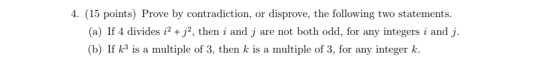 Solved 4. (15 points) Prove by contradiction, or disprove, | Chegg.com