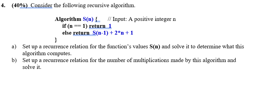 Solved 4. (40%) Consider the following recursive algorithm. | Chegg.com
