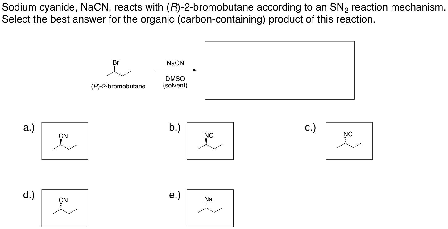Solved Sodium cyanide, NaCN, reacts with (R)-2-bromobutane | Chegg.com