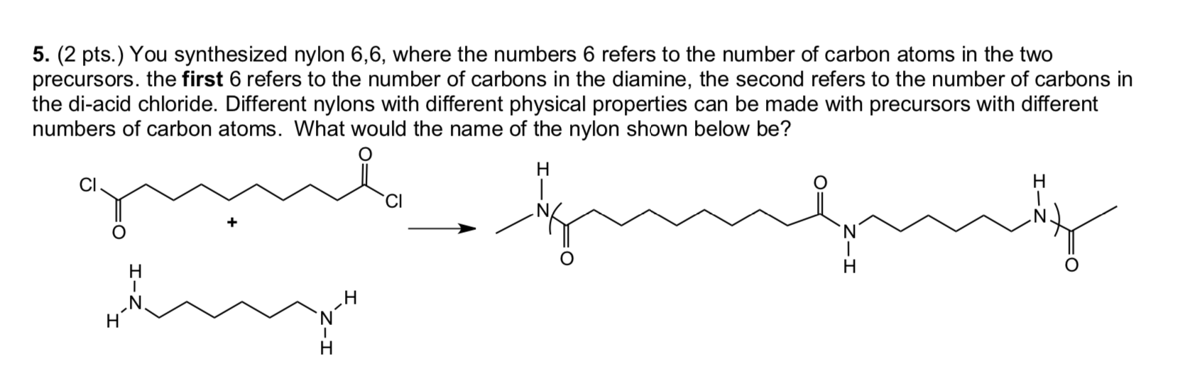 Solved 5. (2 pts.) You synthesized nylon 6,6, where the | Chegg.com