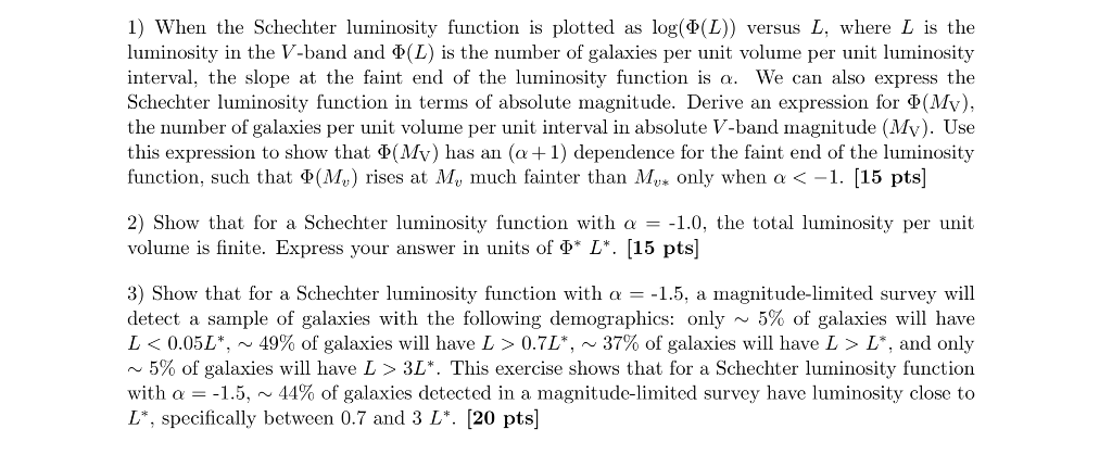 Solved 1) When the Schechter luminosity function is plotted | Chegg.com