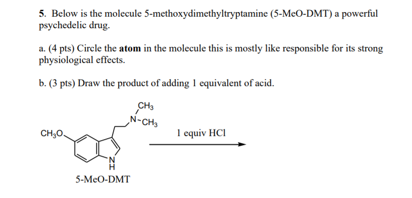 Solved 5. Below is the molecule 5-methoxydimethyltryptamine | Chegg.com