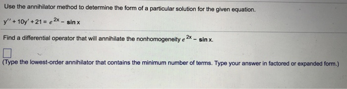 Use the annihilator method to determine the form of a | Chegg.com