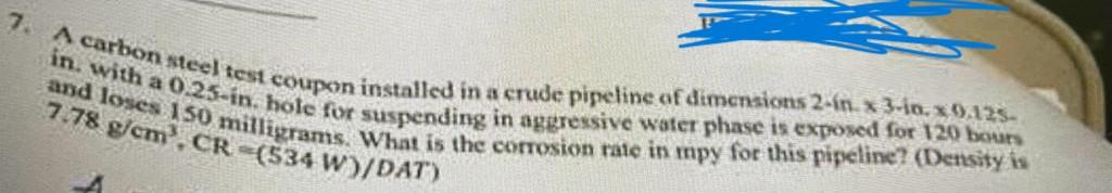 Solved 7. A carbon steel test coupon installed in a crude | Chegg.com