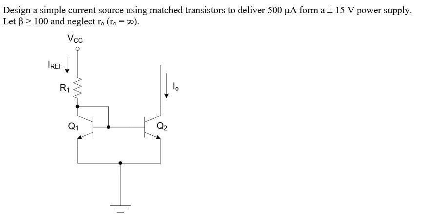 Solved Design a simple current source using matched | Chegg.com