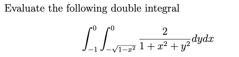 Solved Evaluate the following double | Chegg.com