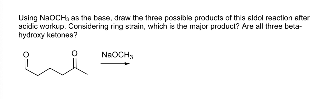 Solved Using NaOCH3 as the base, draw the three possible | Chegg.com