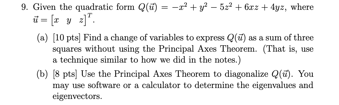 Solved 9. Given the quadratic form Q(u)=−x2+y2−5z2+6xz+4yz, | Chegg.com