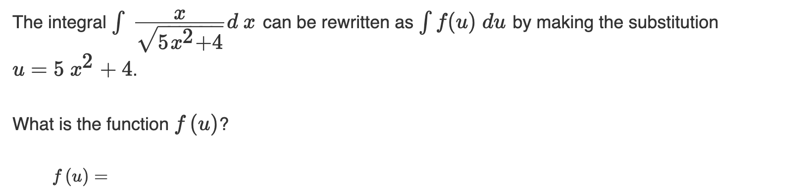 Solved The integral ∫5x2+4xdx can be rewritten as ∫f(u)du by | Chegg.com