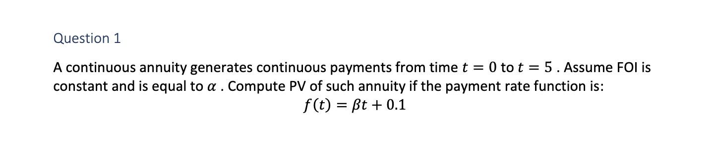 Solved Question 1A continuous annuity generates continuous | Chegg.com