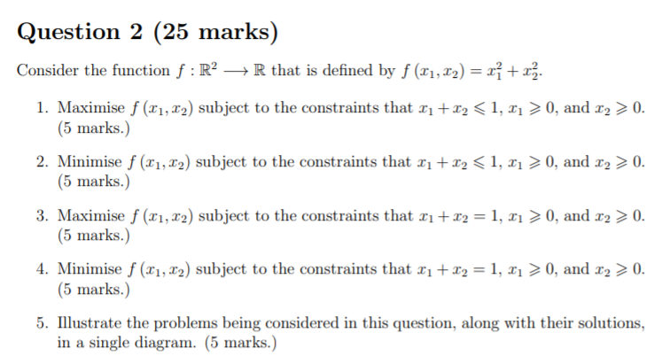 Solved Question 2 (25 marks) Consider the function f :R2 + R | Chegg.com