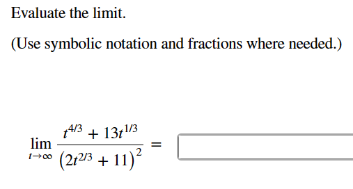 Solved Evaluate the limit. (Use symbolic notation and | Chegg.com