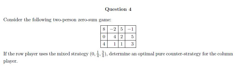 Solved Question 4 Consider the following two-person zero-sum | Chegg.com