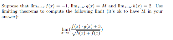 Solved Suppose that limx→cf(x)=−1,limx→cg(x)=M and | Chegg.com