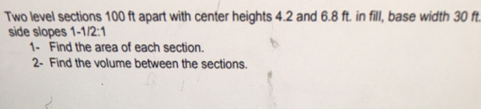 Solved Two level sections 100 ft apart with center heights | Chegg.com