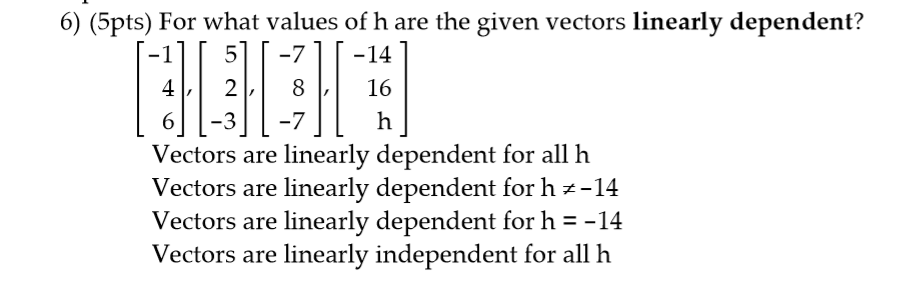 Solved For what values of h are the given vectors | Chegg.com