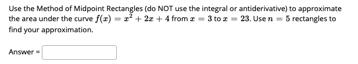 Solved Use the Method of Midpoint Rectangles (do NOT use the | Chegg.com
