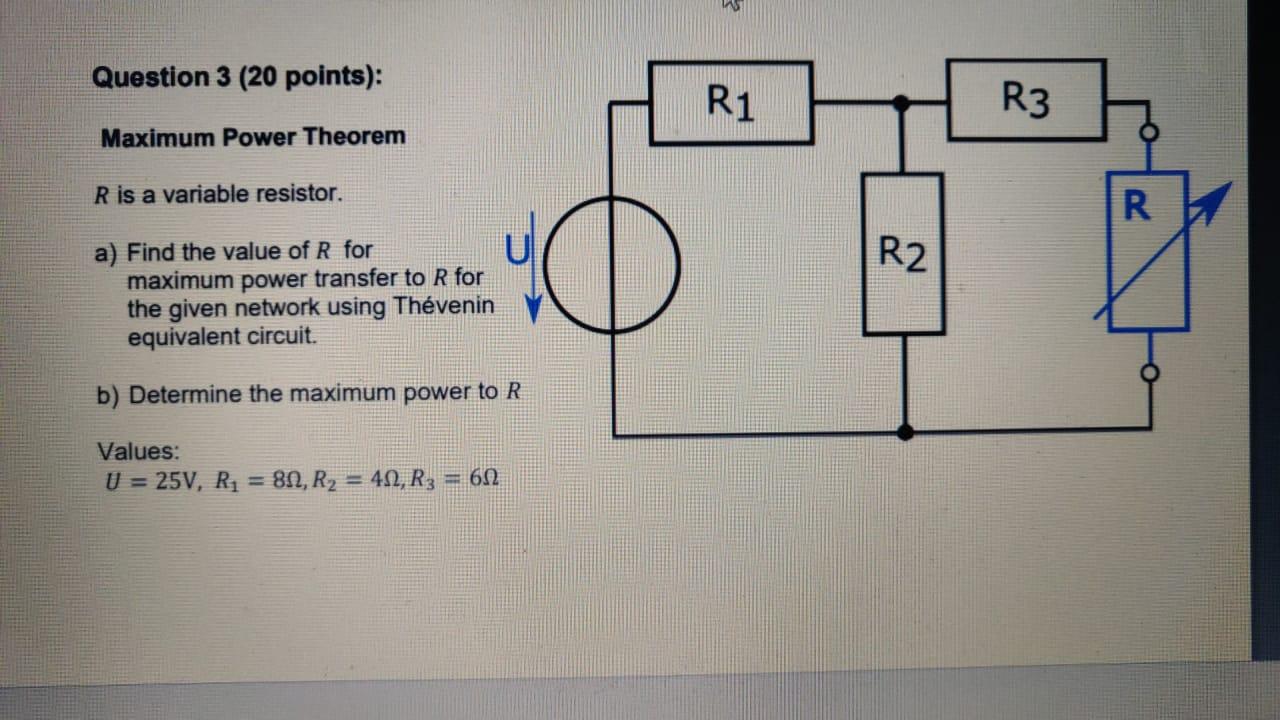 Solved Question 3 (20 points): R1 R3 Maximum Power Theorem R | Chegg.com