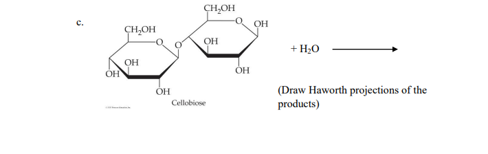 Solved c. +H2O (Draw Haworth projections of the Cellobiose | Chegg.com