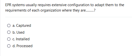 Solved EPR systems usually requires extensive configuration | Chegg.com