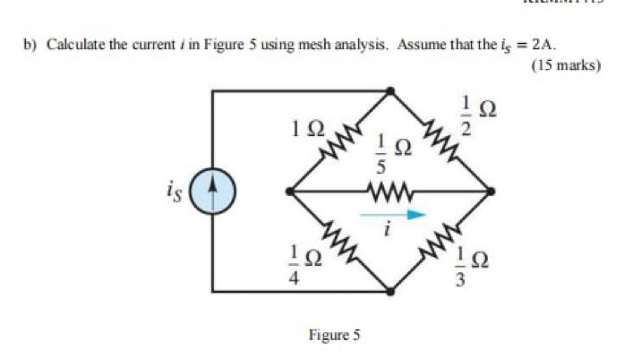 Solved b) Calculate the current / in Figure 5 using mesh | Chegg.com