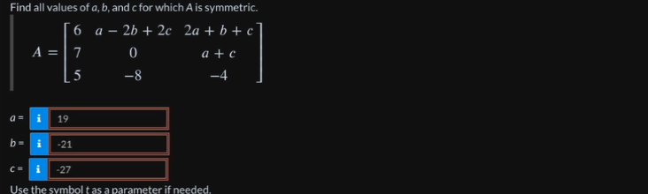 Solved Find all values of a,b, and c for which A is | Chegg.com