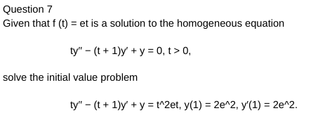 Question 7 Given that f(t)= et is a solution to the | Chegg.com