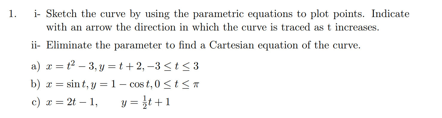 Solved 1. i- Sketch the curve by using the parametric | Chegg.com