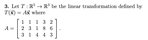 3. Let T:R5→R3 be the linear transformation defined | Chegg.com