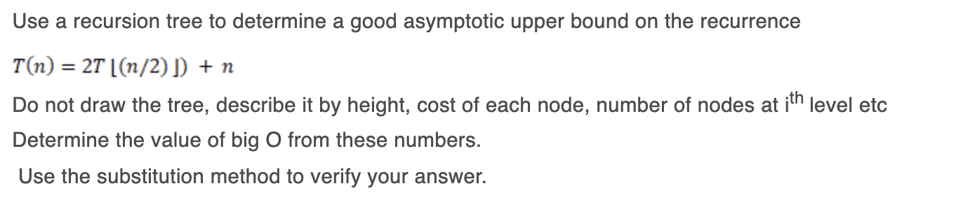 Solved Use a recursion tree to determine a good asymptotic | Chegg.com