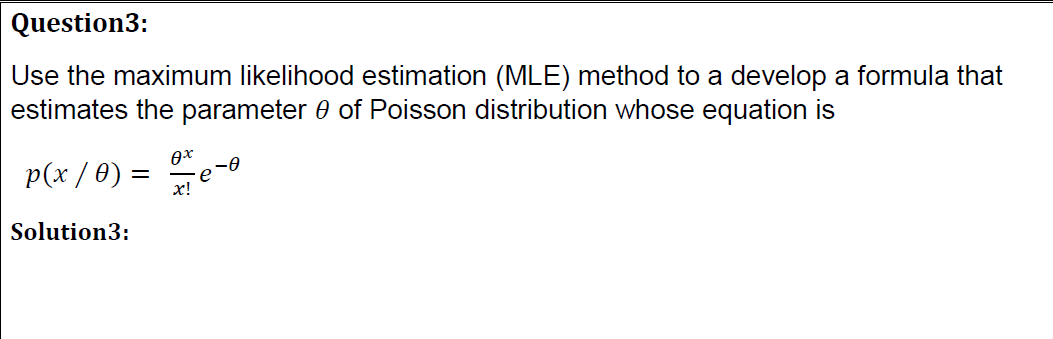 Solved Question3: Use the maximum likelihood estimation | Chegg.com