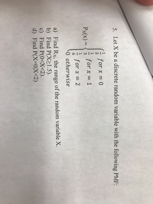 Solved 5. Let X be a discrete random variable with the | Chegg.com Solved 5. Let X be a discrete random variable with the | Chegg.com