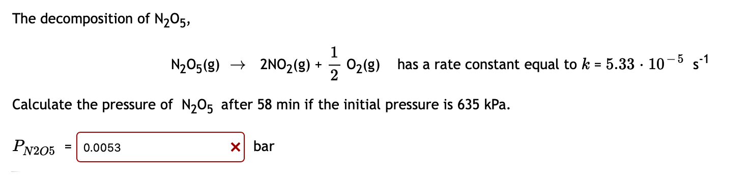 Solved The decomposition of N2O5, N2O5( g)→2NO2( g)+21O2( g) | Chegg.com