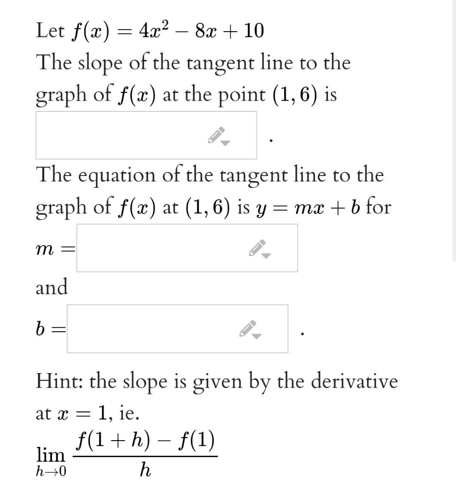 Solved Let f(x) = 4x2 – 8x + 10 The slope of the tangent | Chegg.com