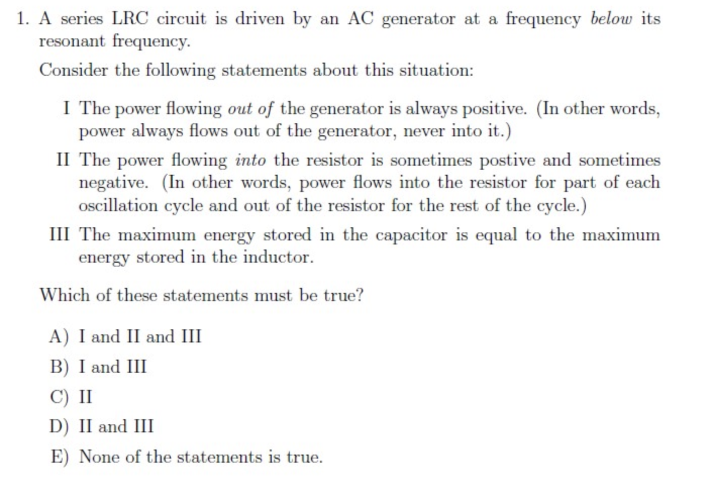 Solved 1. A series LRC circuit is driven by an AC generator | Chegg.com