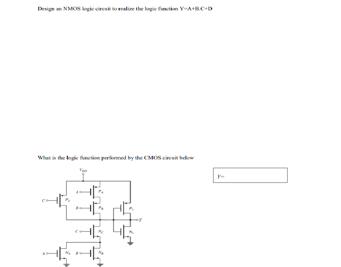 Solved Design an NMOS logic circuit to realize the logic | Chegg.com