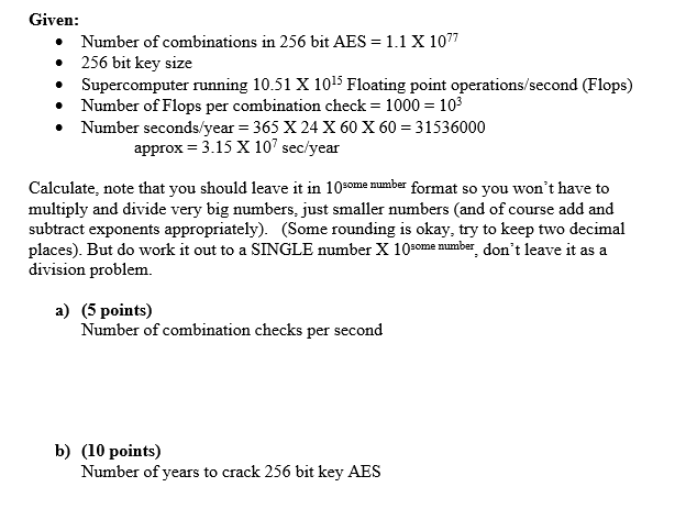 Solved Given: • Number of combinations in 256 bit AES = 1.1 | Chegg.com