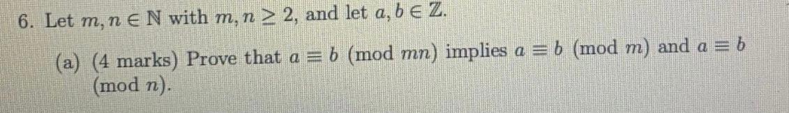 Solved 6. Let m,n e N with m, n > 2, and let a, b e Z. (a) | Chegg.com