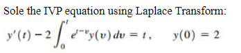 Solved Solve the IVP equation using Laplace Transform: | Chegg.com