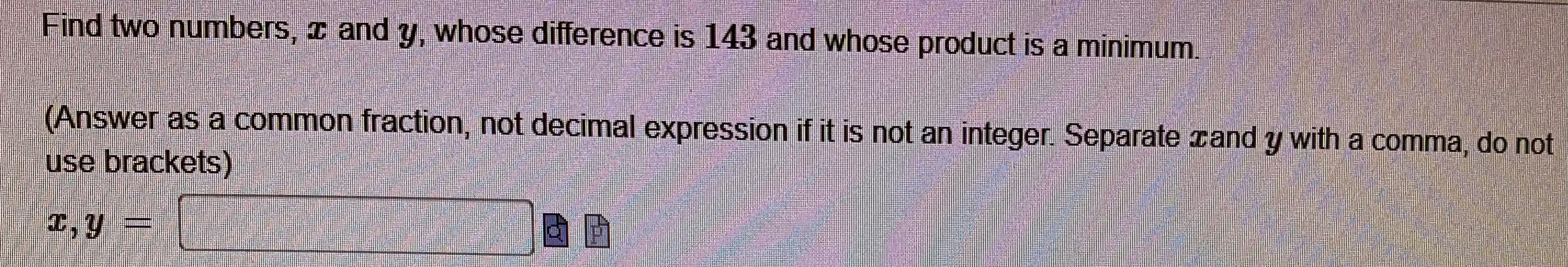 Solved Find two numbers, x and y, whose difference is 143 | Chegg.com