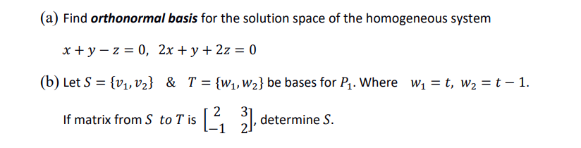 Solved (a) Find orthonormal basis for the solution space of | Chegg.com