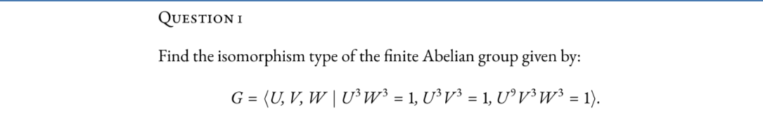 Solved Find the isomorphism type of the finite Abelian group | Chegg.com