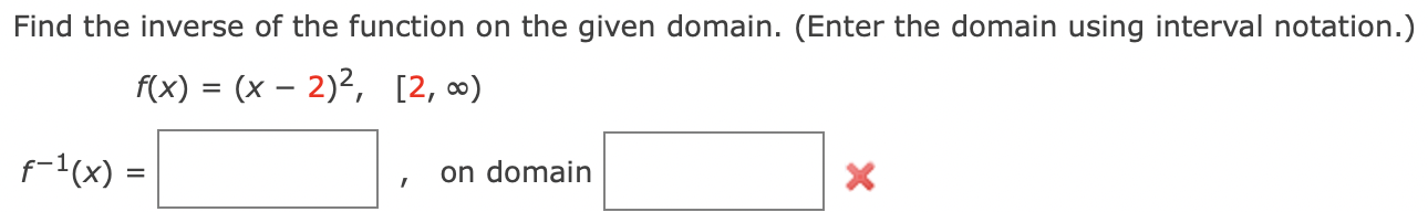 Solved Find the inverse of the function on the given domain. | Chegg.com