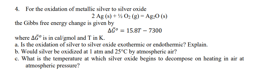 Solved 4. For the oxidation of metallic silver to silver | Chegg.com