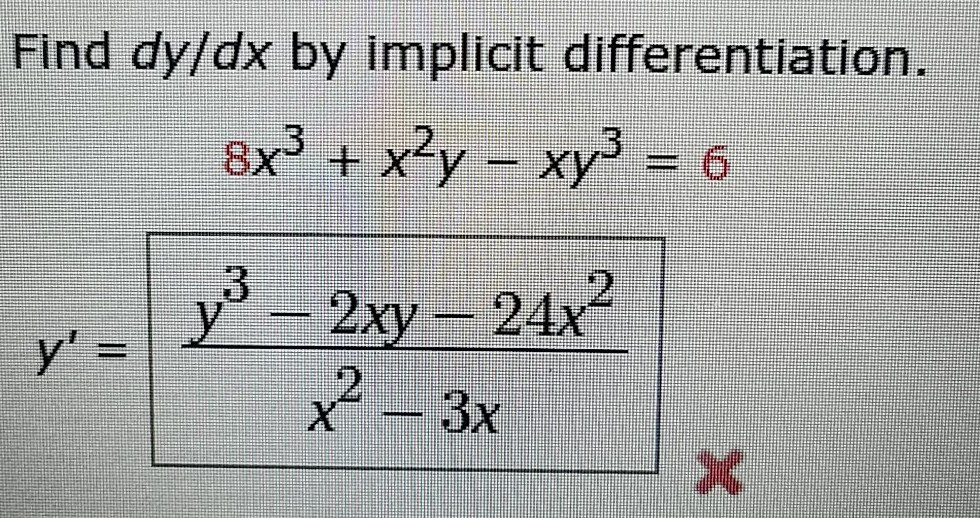 Solved Find dy/dx by implicit differentiation. 8x3 + x²y – | Chegg.com