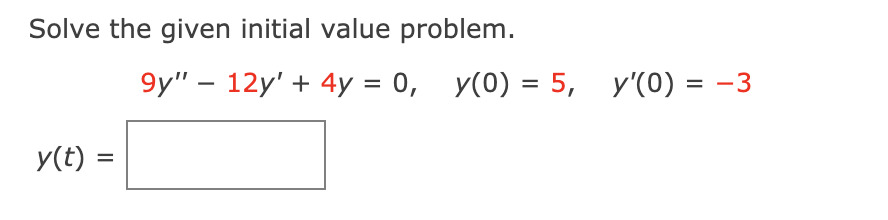 Solved Solve the given initial value problem. 9y" – 12y' + | Chegg.com