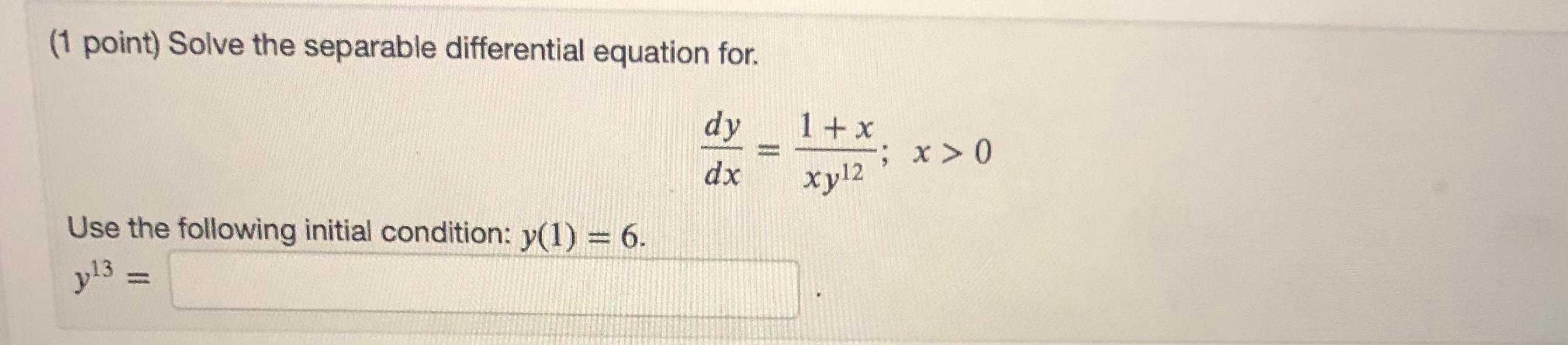 Solved (1 point) Solve the separable differential equation | Chegg.com