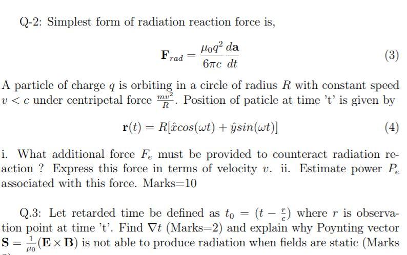 Solved Q-2: Simplest form of radiation reaction force is, | Chegg.com
